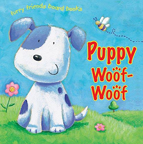 Puppy Woof Woof (Furry Friends Board Books) by Igloo Books Ltd. - Book ...
