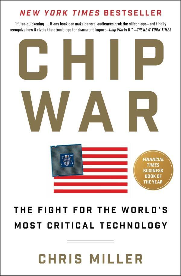 Chip War: The Fight for the World's Most Critical Technology by Chris ...